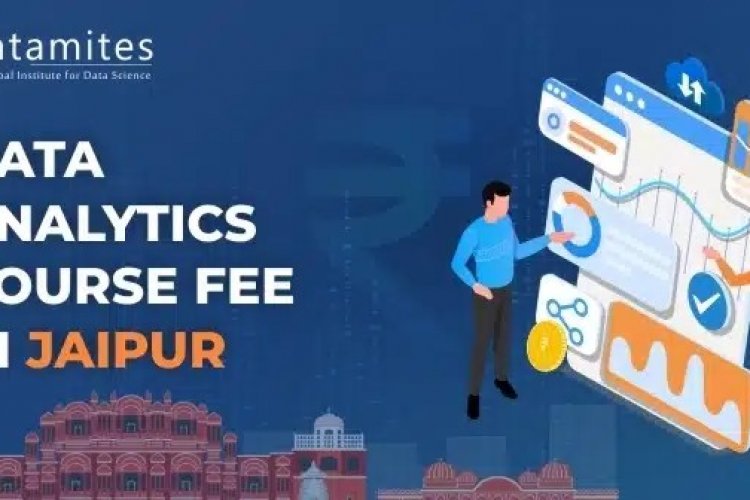 How Much is the Data Analytics Course fee In Jaipur? - DataMites ...