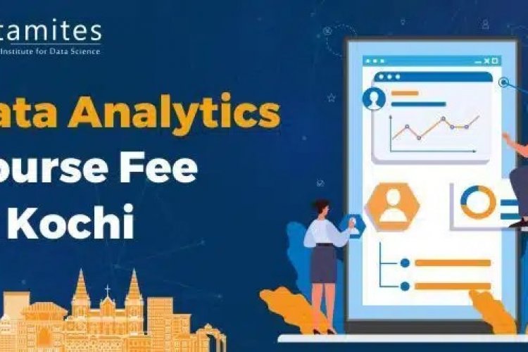 How Much is the Data Analytics Course Fee in Kochi? - DataMites Offical ...