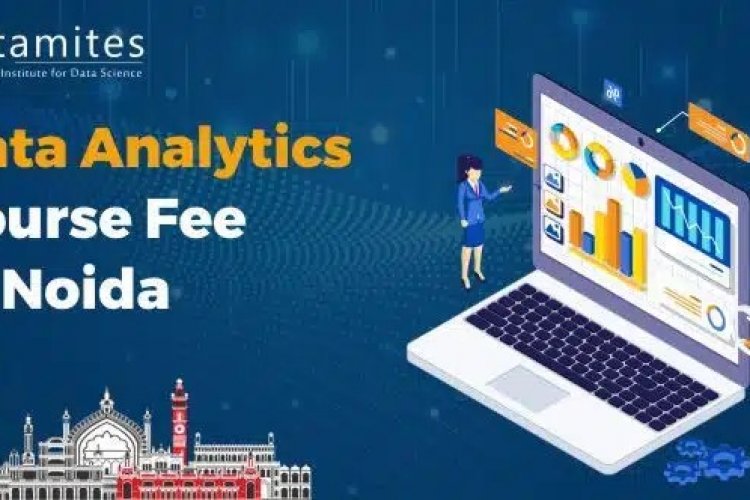 How Much is the Data Analytics Course fee In Noida? - DataMites Offical ...