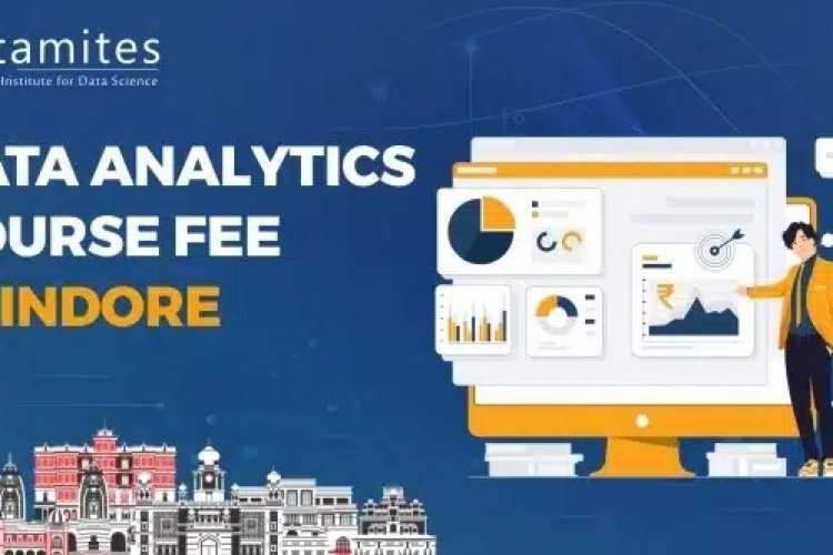 How much is the Data Analytics Course fee In Indore? - DataMites ...
