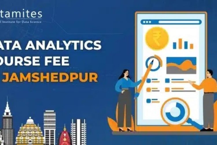 How much is the Data Analytics Course Fee in Jamshedpur? - DataMites ...