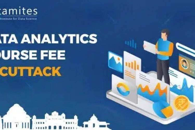 How much is the Data Analytics Course Fee in Cuttack? - DataMites ...