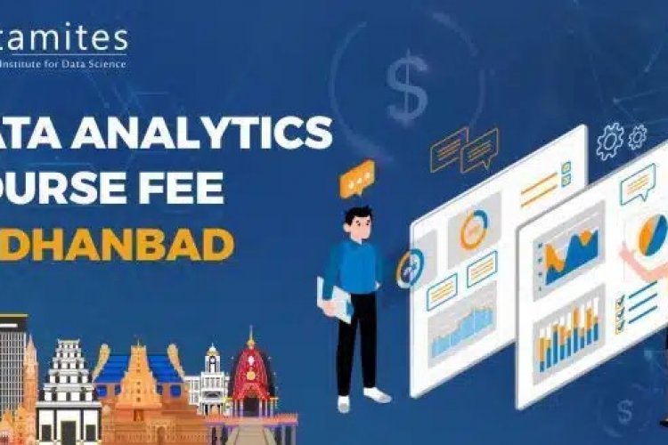 How much is the Data Analytics Course Fee in Dhanbad? - DataMites ...