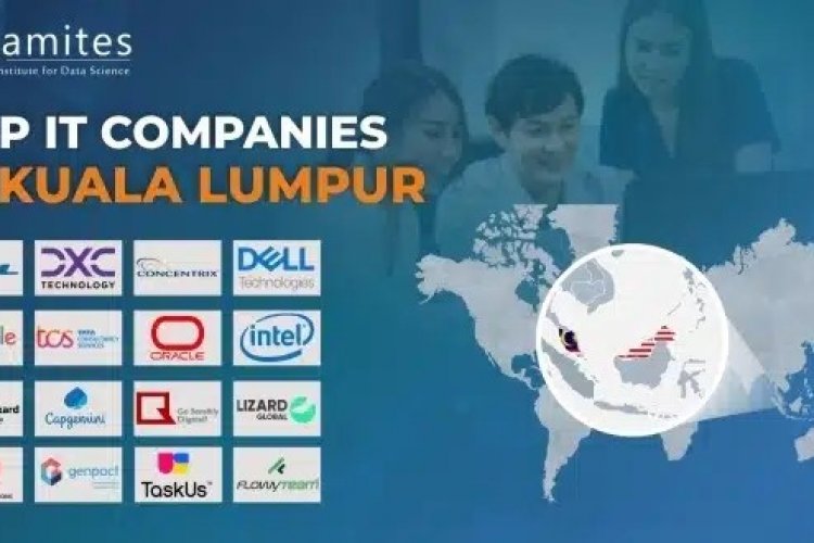 What Are The Top IT Companies In Kuala Lumpur? - DataMites Offical Blog