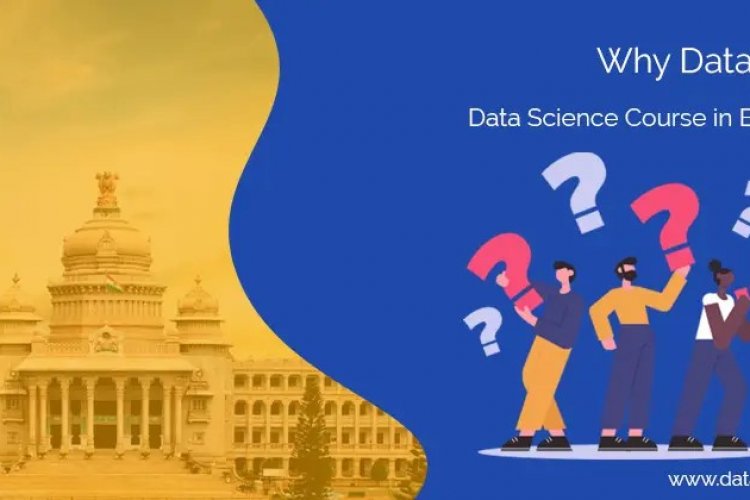 Why choose DataMites™ for your Data Science Course in Bangalore ...