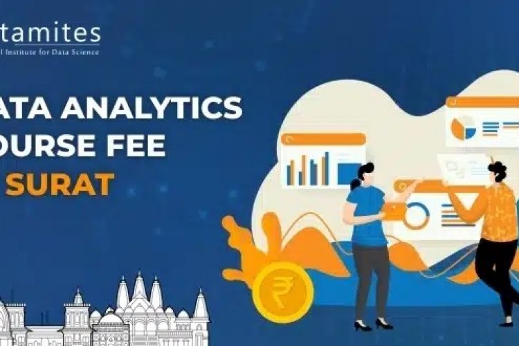 How much is the Data Analytics Course Fee in Surat? - DataMites Offical ...