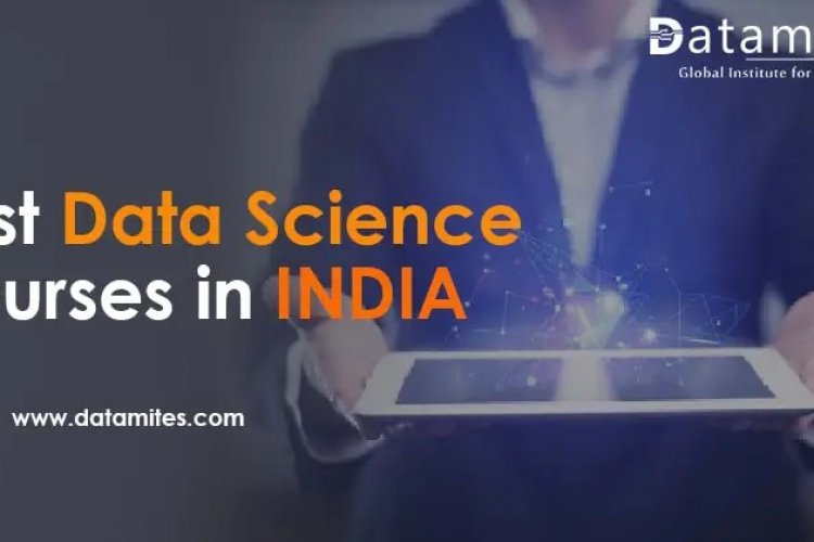 Which are the best Data Science courses in India? - DataMites Offical Blog