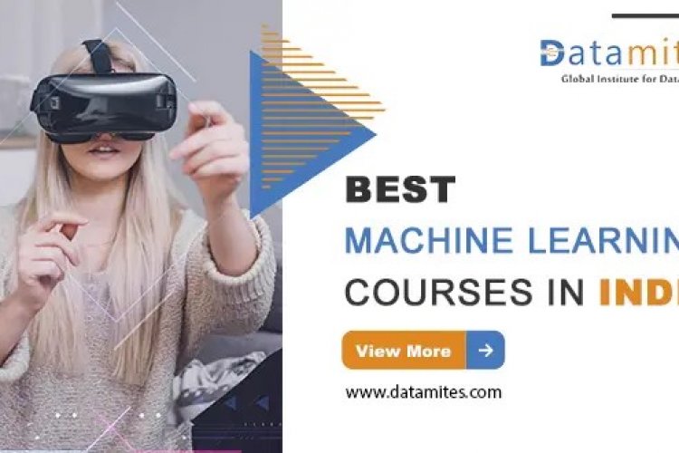 Which are the best Machine Learning courses In India? - DataMites ...