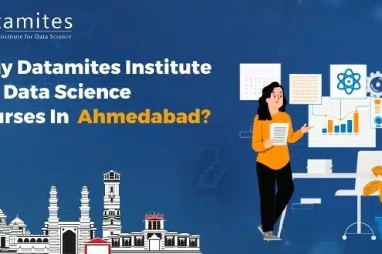 Why DataMites Institute for Data Science course in Ahmedabad ...