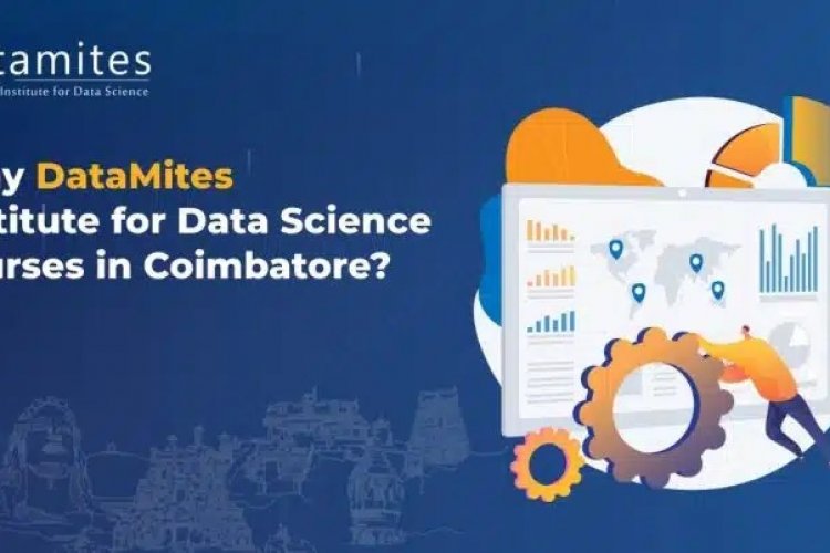 Why DataMites Institute for Data Science course in Coimbatore ...