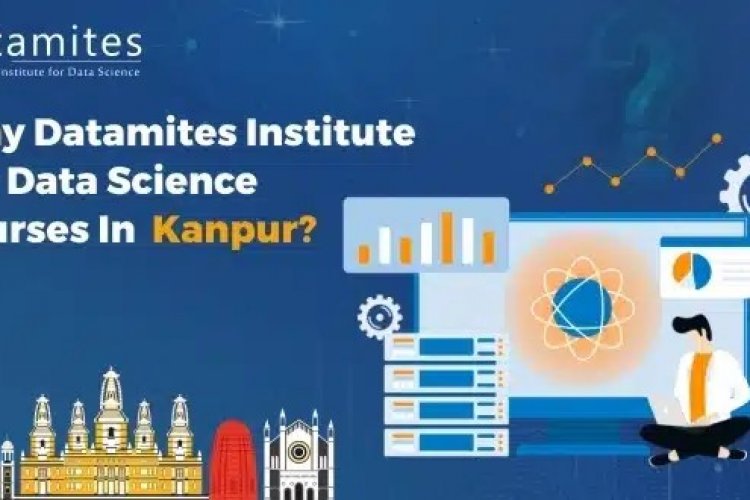 Why DataMites is the Best Choice for Data Science Course in Kanpur ...