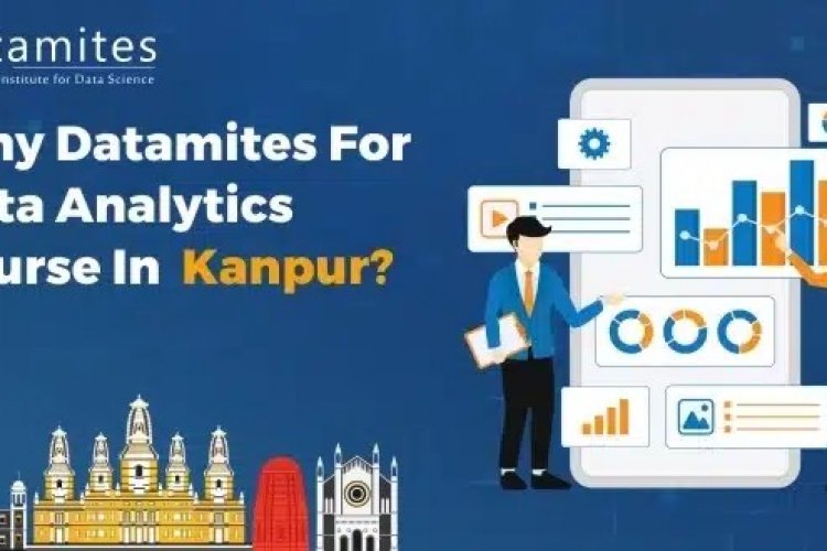 Why DataMites for Data Analytics Course in Kanpur? - DataMites Offical Blog
