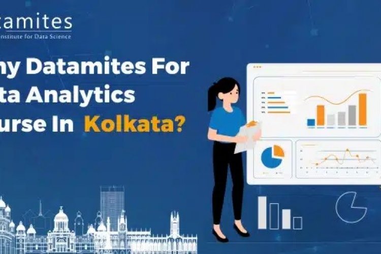 Why Datamites For Data Analytics Course In Kolkata Datamites Offical Blog
