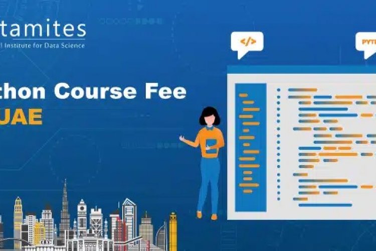 How Much is the Python Course Fee in UAE? - DataMites Offical Blog
