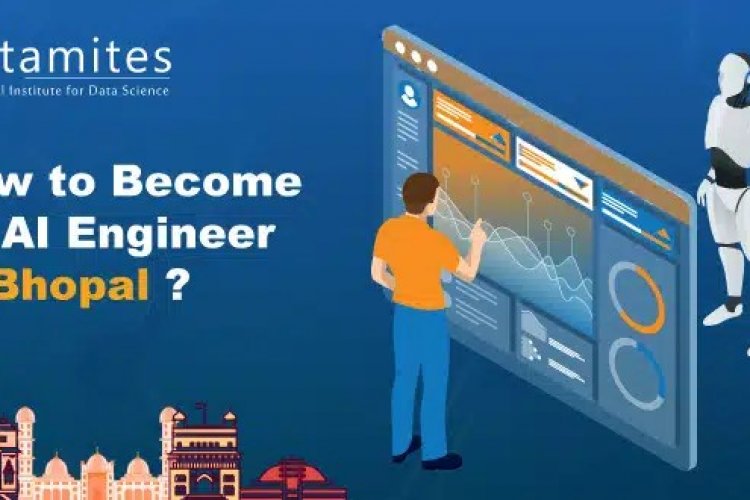 How to Become an Artificial Intelligence Engineer in Bhopal ...