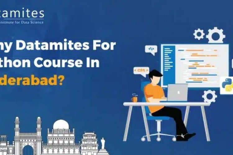Why DataMites for Python Course in Hyderabad? - DataMites Offical Blog