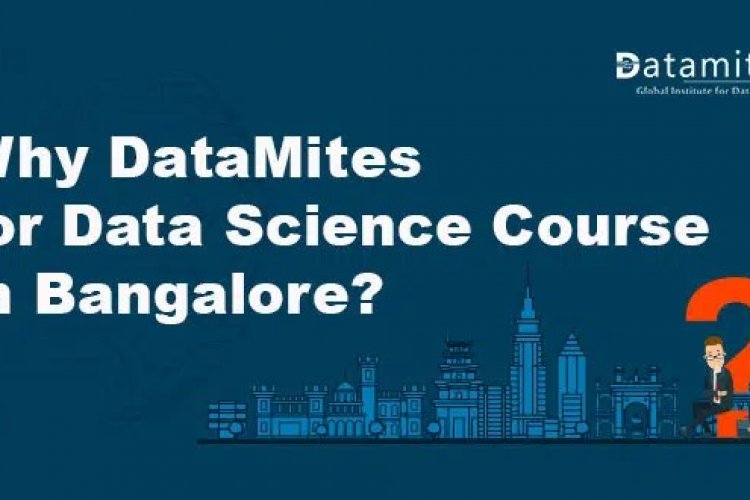 Why DataMites for Data Science Course in Bangalore? - DataMites Offical ...