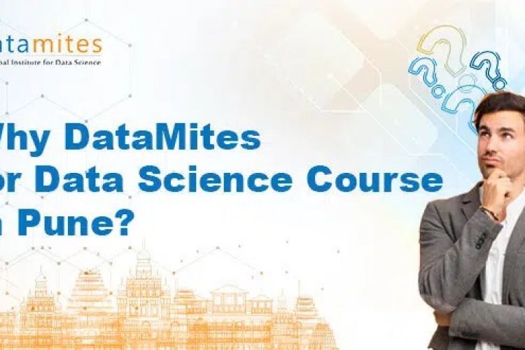 Why DataMites for Data Science Course in Pune? - DataMites Offical Blog