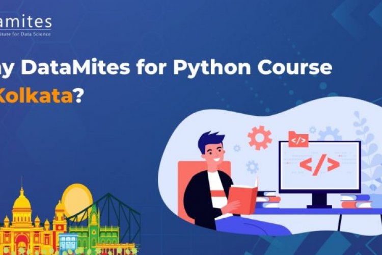Why DataMites for Python Course in Kolkata? - DataMites Offical Blog