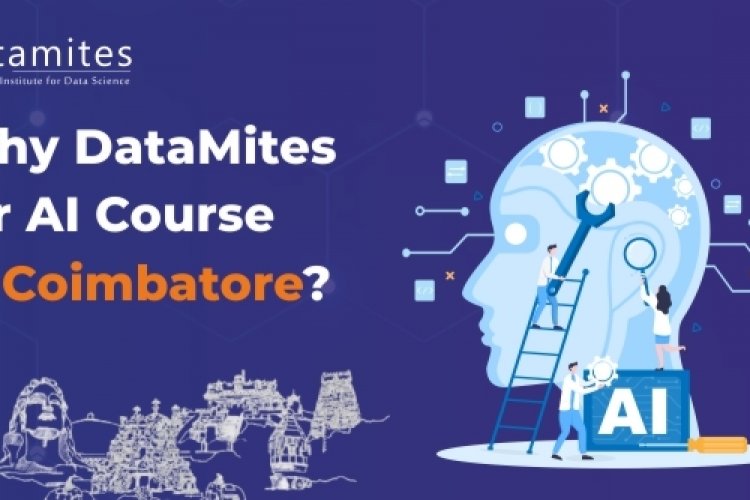 Why DataMites for Artificial Intelligence Course in Coimbatore ...