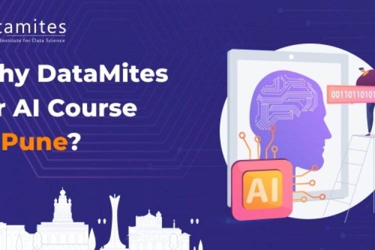 Why DataMites for Artificial Intelligence Course in Pune? - DataMites ...