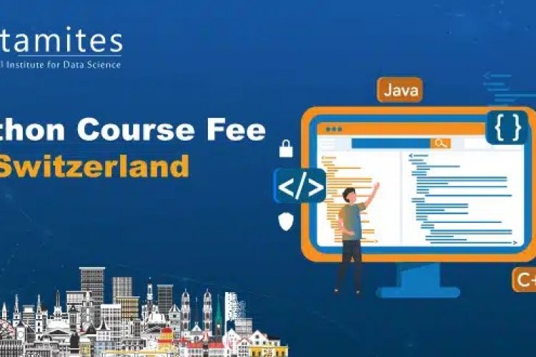 How Much is the Python Course Fee in Switzerland? - DataMites Offical Blog