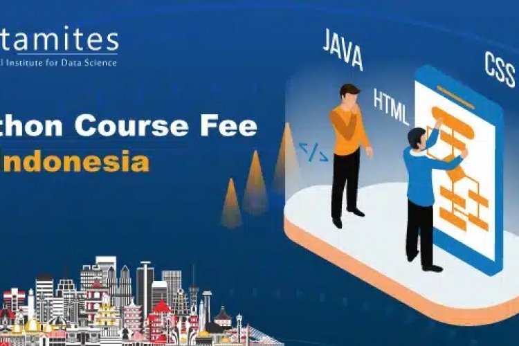 How Much is the Python Course Fee in Indonesia? - DataMites Offical Blog