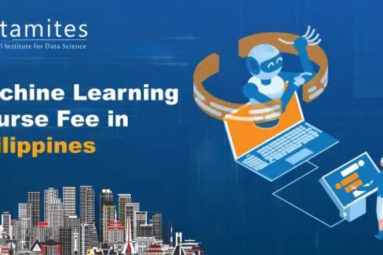 How Much is the Machine Learning Course Fee in Philippines? - DataMites ...