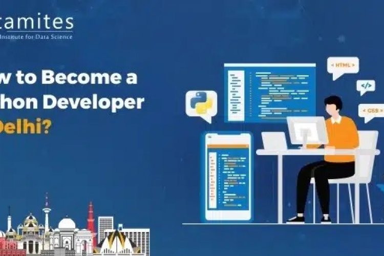 How to Become a Python Developer in Delhi? - DataMites Offical Blog