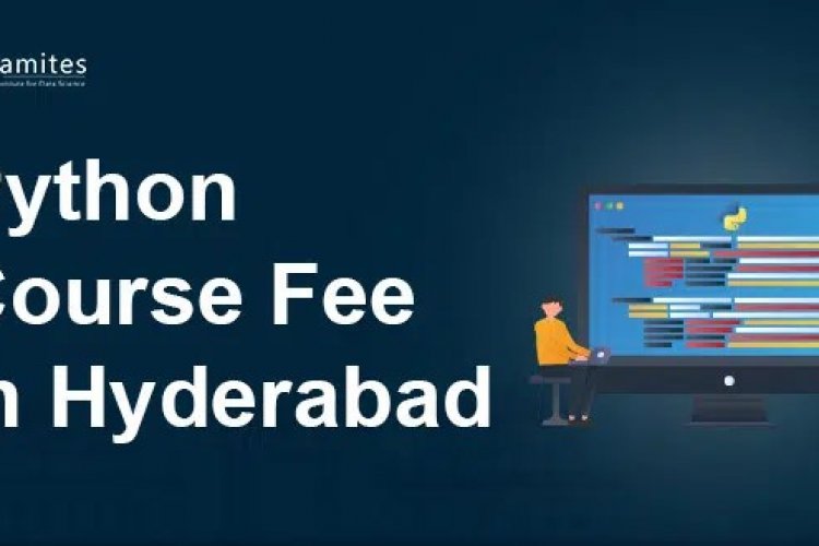 What is the Python Course Fee in Hyderabad? - DataMites Offical Blog