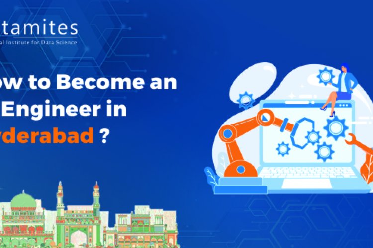 How to Become an Artificial Intelligence Engineer in Hyderabad ...