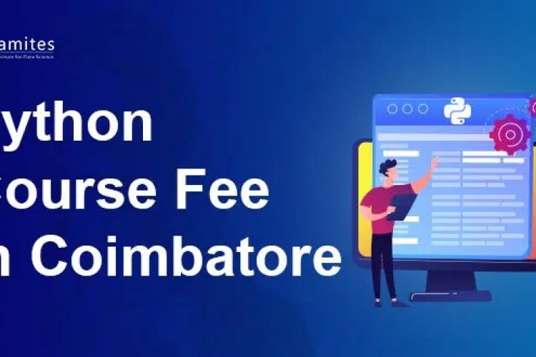 What is the Python Course Fee in Coimbatore? - DataMites Offical Blog