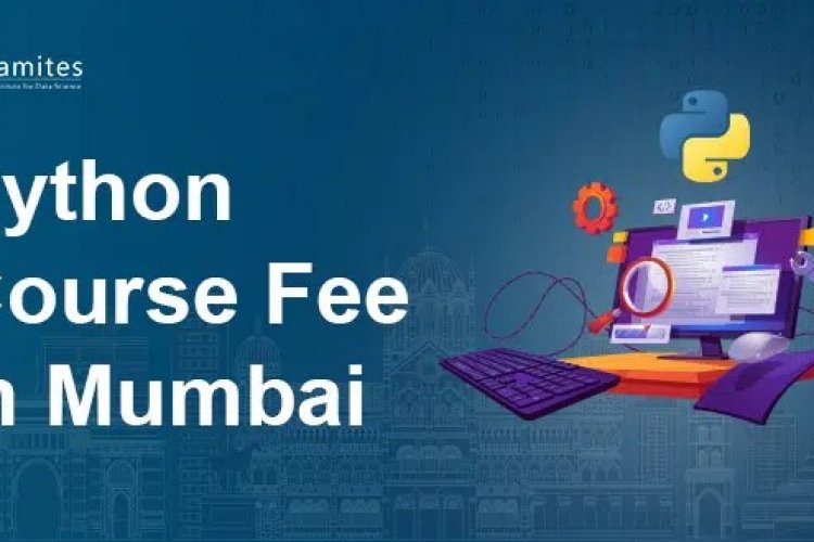 How much is the Python Course Fee in Mumbai? - DataMites Offical Blog
