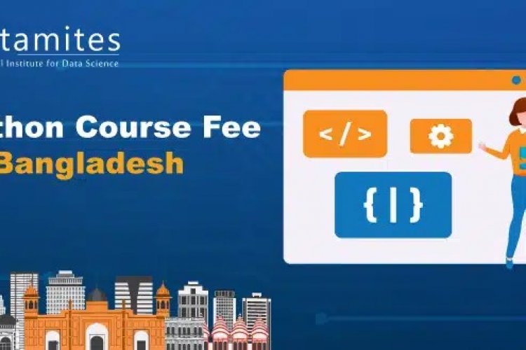 How Much is the Python Course Fee in Bangladesh? - DataMites Offical Blog
