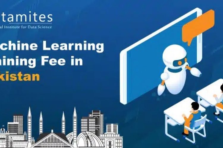 How Much is the Machine Learning Course Fee in Pakistan? - DataMites ...