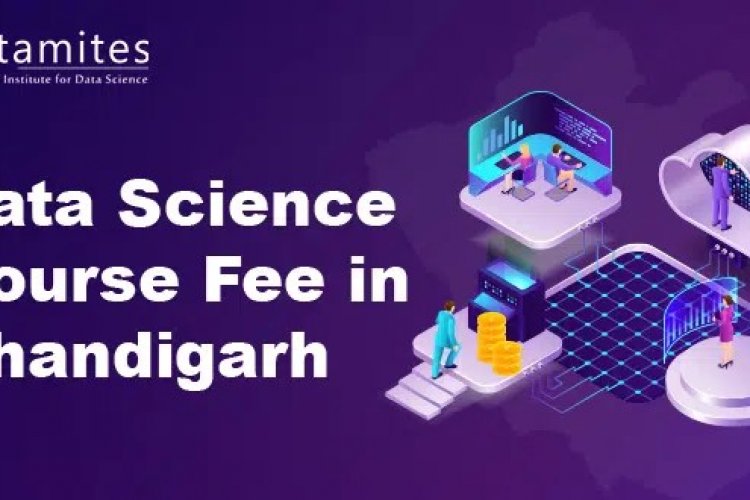 How much are the Data Science Course Fees in Chandigarh? - DataMites ...