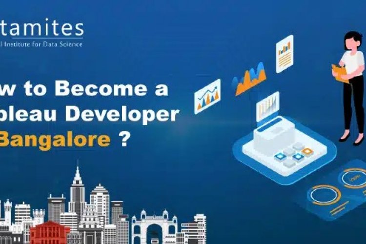How to Become a Tableau Developer in Bangalore? - DataMites Offical Blog