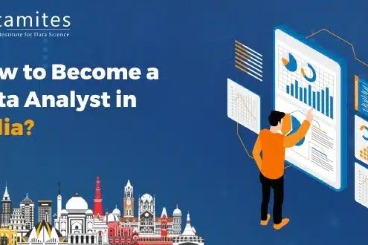 How to Become a Data Analyst in India - DataMites Offical Blog
