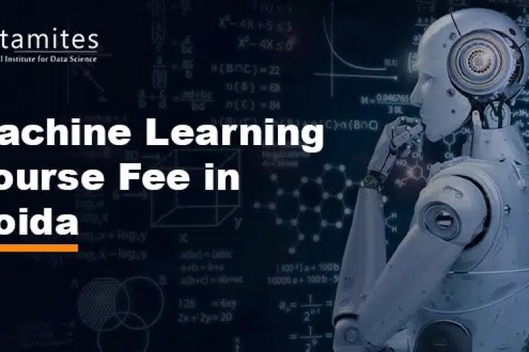 How much is the Machine Learning Course Fee in Noida? - DataMites ...
