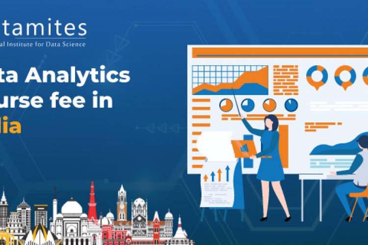 How much is the Data Analytics course fee in India? - DataMites Offical ... How much is the Data Analytics course fee in India? - DataMites Offical ...