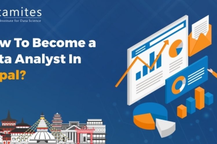 How to Become a Data Analyst in Nepal? - DataMites Offical Blog