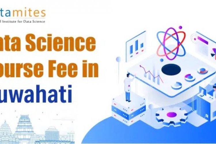 How much are the Data Science Course Fees in Guwahati? - DataMites ...