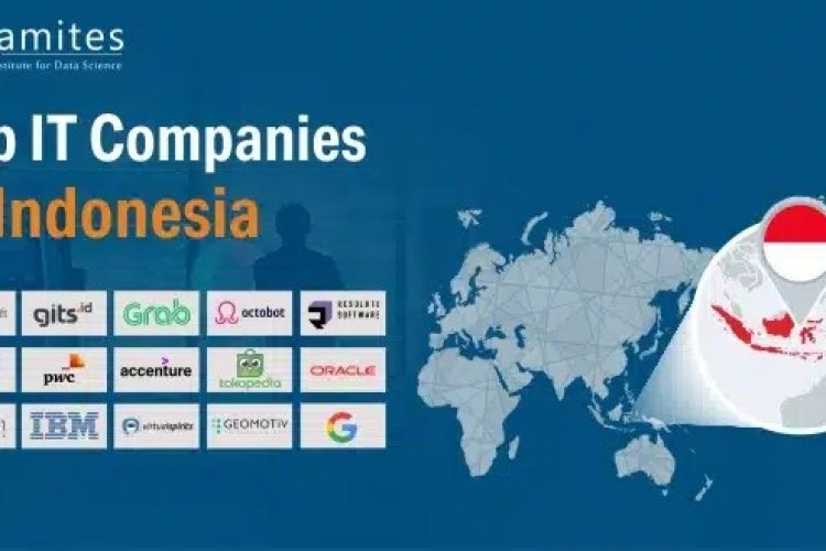 What are the Top IT Companies in Indonesia? - DataMites Offical Blog