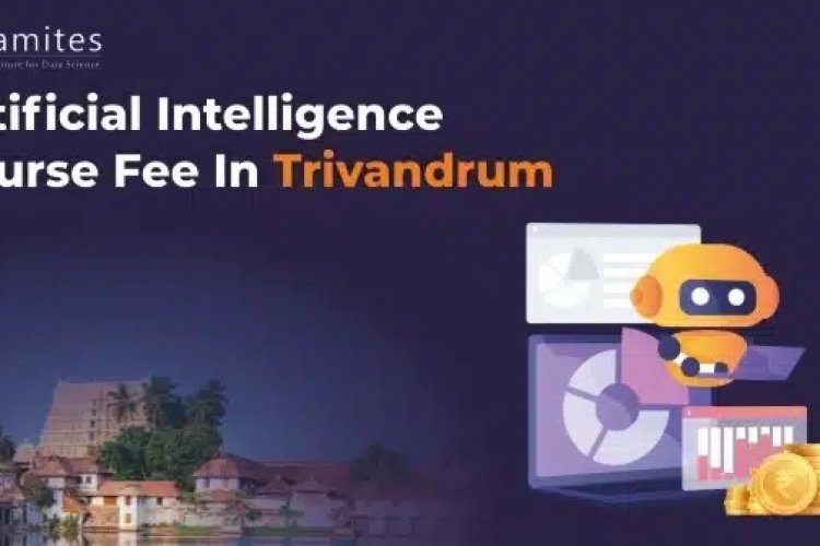 How much is the Artificial Intelligence Course Fee in Trivandrum ...