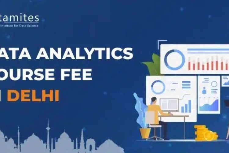 What will be the Data Analytics Course Fee In Delhi? - DataMites ...