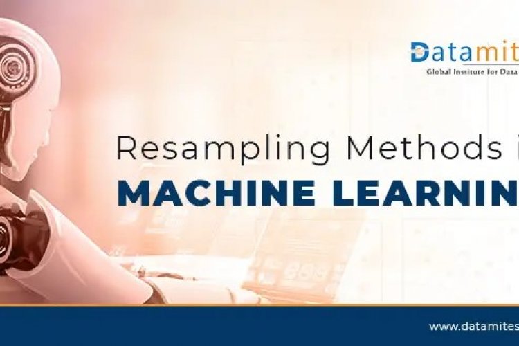 Resampling Methods in Machine Learning - DataMites Offical Blog
