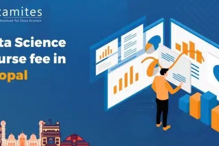 How much is the Data Science Course Fee in Bhopal? - DataMites Offical Blog
