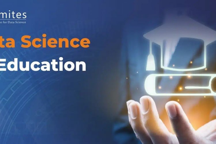 Role of Data Science in Making Education A Lot Better - DataMites ...