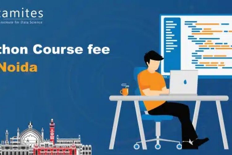 How much is the Python Course fee in Noida? - DataMites Offical Blog