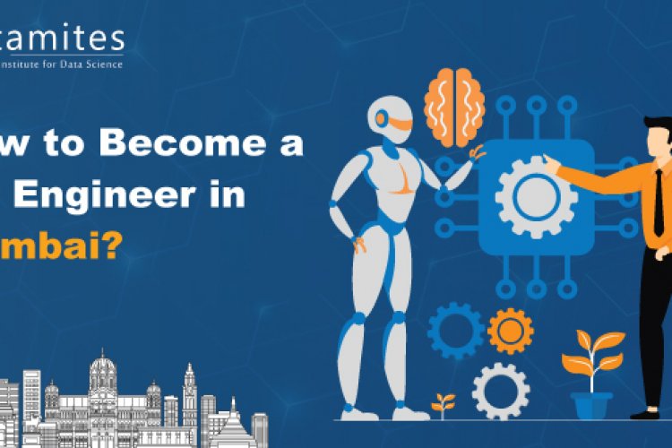 How to Become Machine Learning Engineer in Mumbai? - DataMites Offical Blog